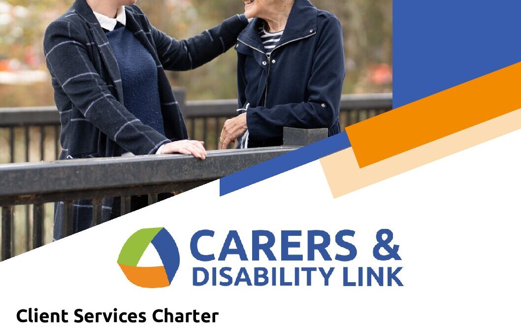 Client Service Charter July13th Digital - CARERS & disABILITY Link
